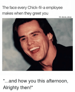 My Pleasure: 21 Memes About Chick-Fil-A Employees - Oola